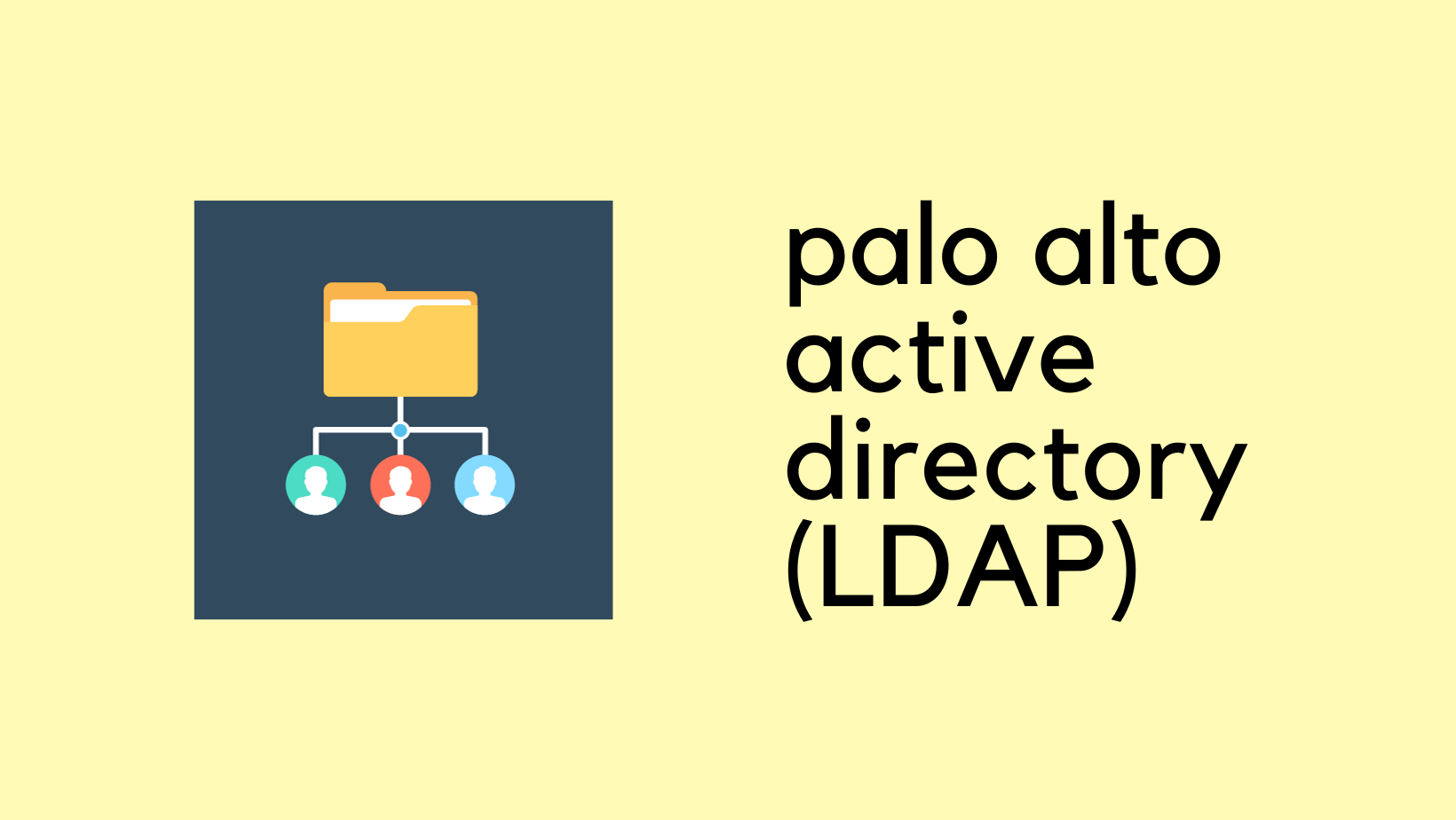 How to Configure Active Directory Server in Palo Alto (LDAP)
