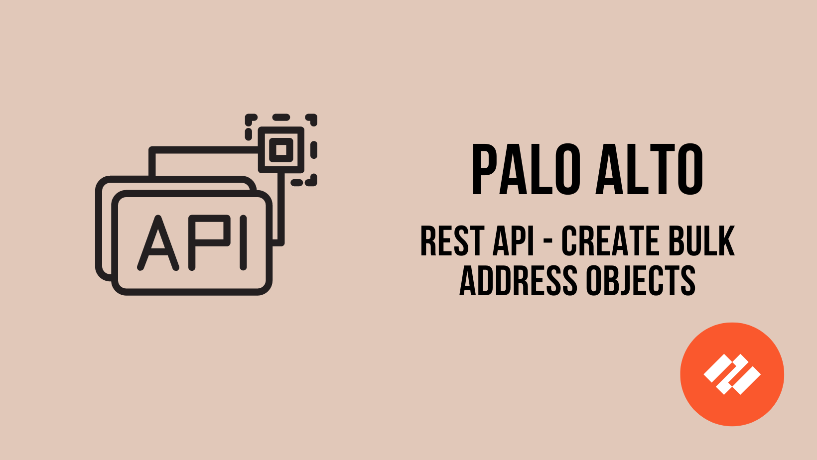 Palo Alto Create Bulk Address Objects Using Rest Api Python