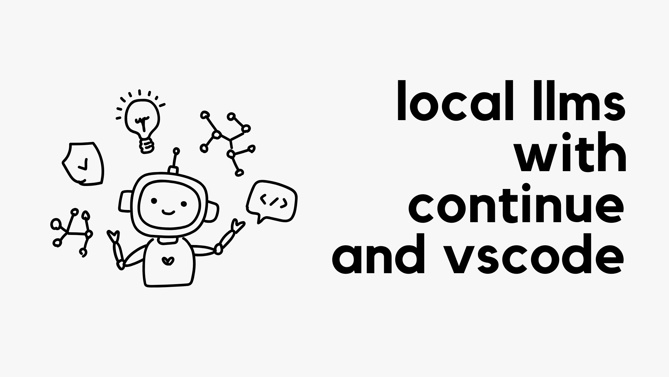 How to Use Continue and Local LLMs for Better Coding in VSCode?